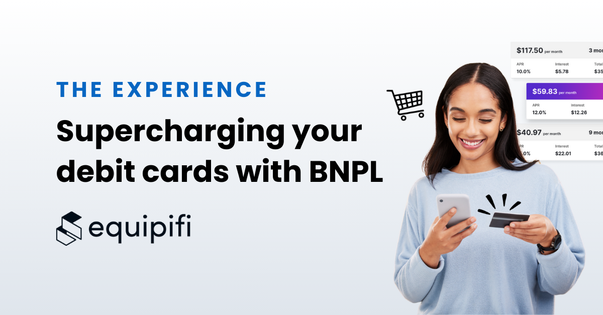 Product Experience | Supercharging your debit cards with BNPL