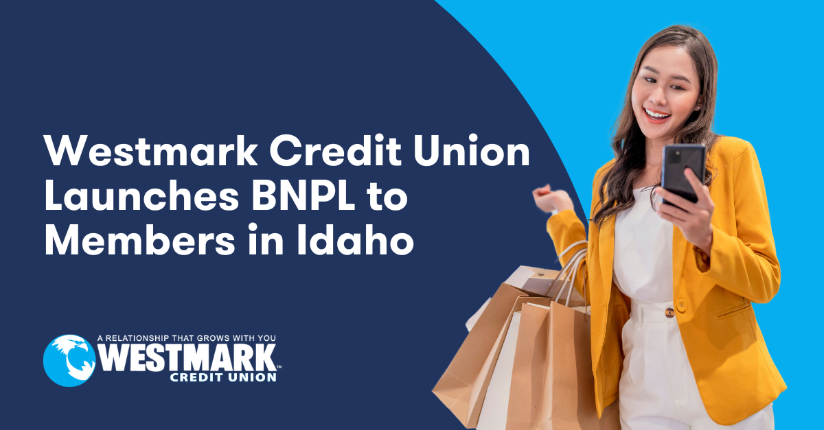 Westmark Credit Union Launches Buy Now, Pay Later in Idaho, Elevating ...